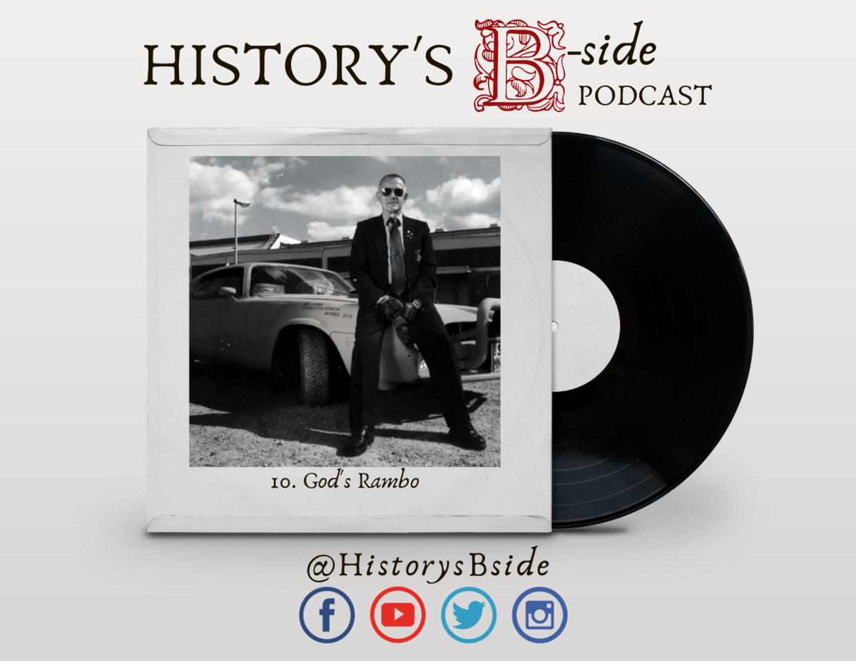 10 | God’s Rambo – History's B-Side
