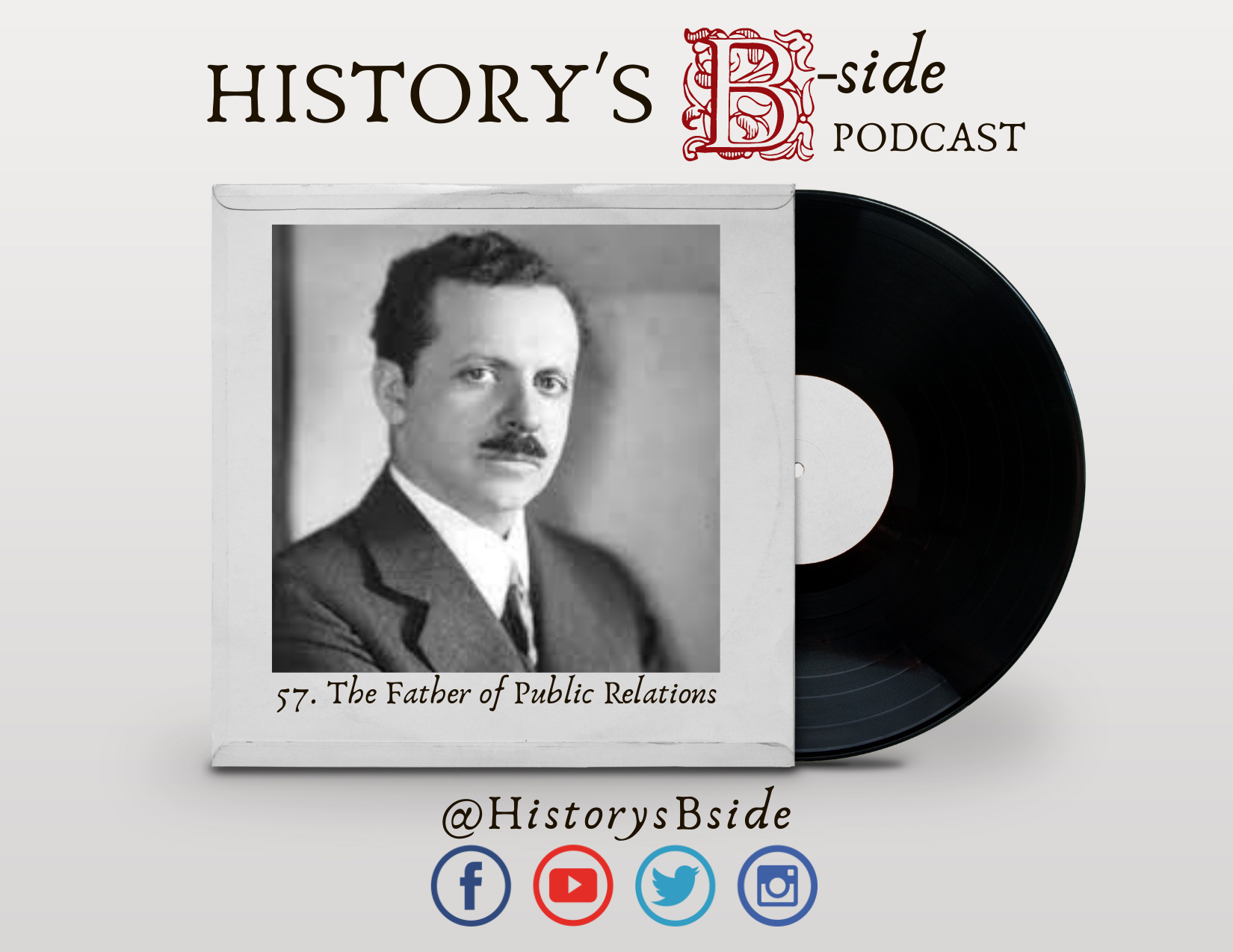 57 | The Father of Public Relations – History's B-Side